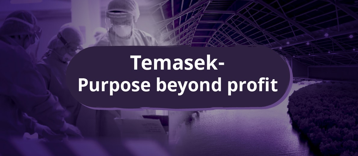 Temasek – Purpose beyond profit - Temasek